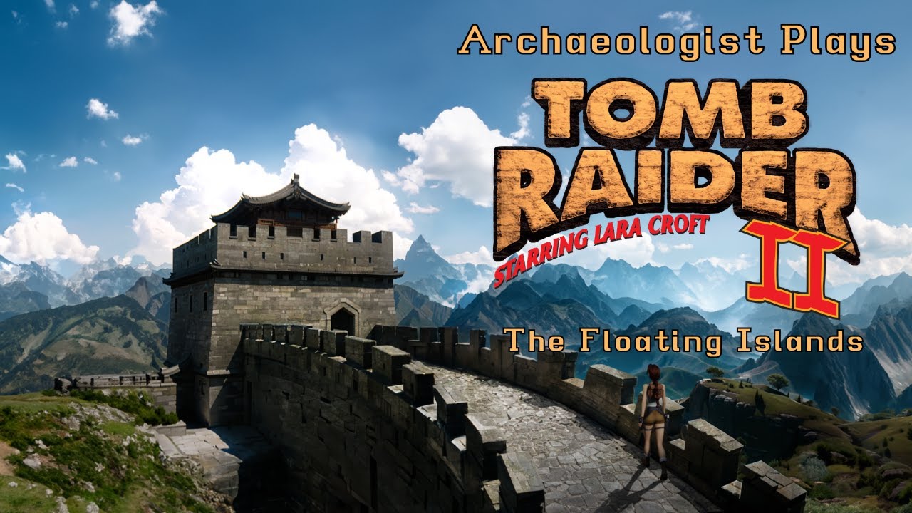 Archaeologist Plays Tomb Raider II | The Floating Islands - YouTube