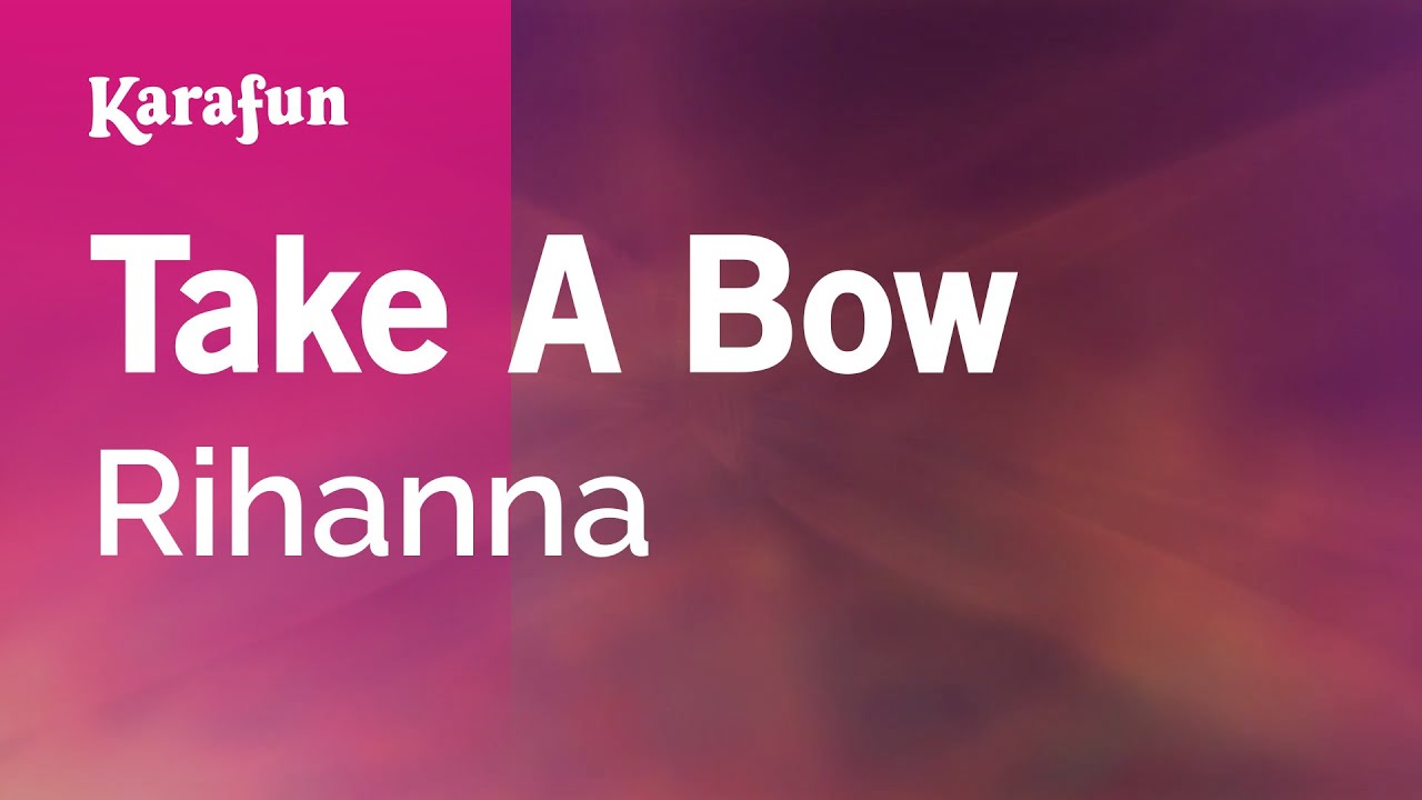 Take A Bow Rihanna Karaoke Version Karafun Youtube