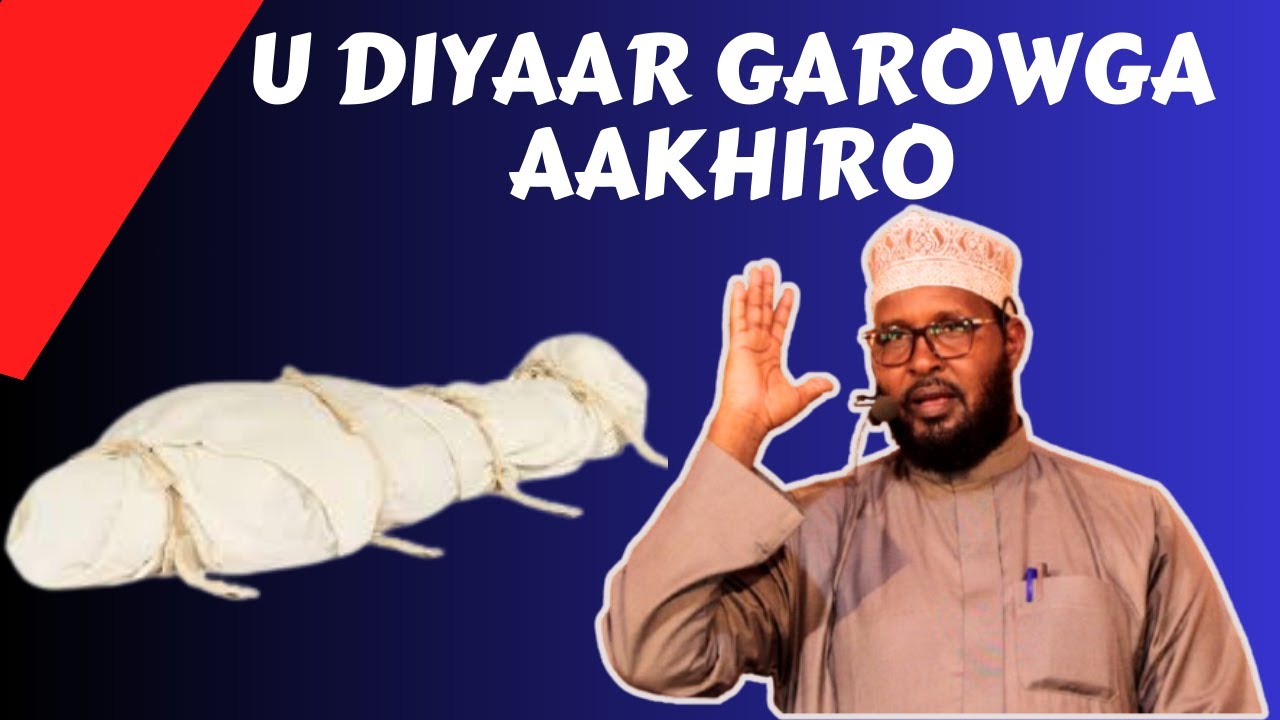 U diyaar Garowga Aakhiro{ khudbat} Sh Ibrahim Geele - YouTube