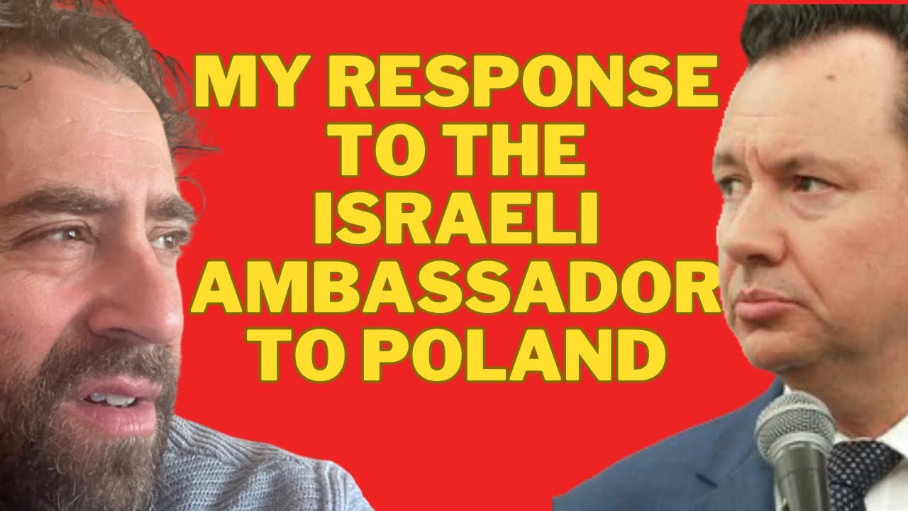 My thoughts on the ISRAELI AMBASSADOR to POLAND, YAKOV LIVNE - YouTube