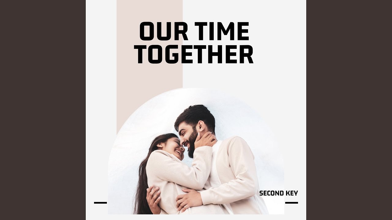 Our Time Together - YouTube