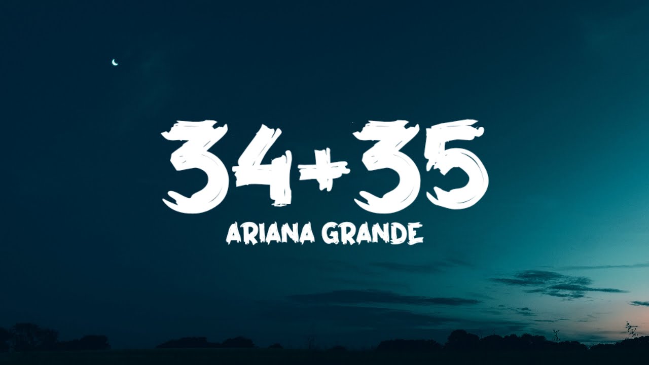Ariana Grande - 34+35 (Lyrics) - YouTube