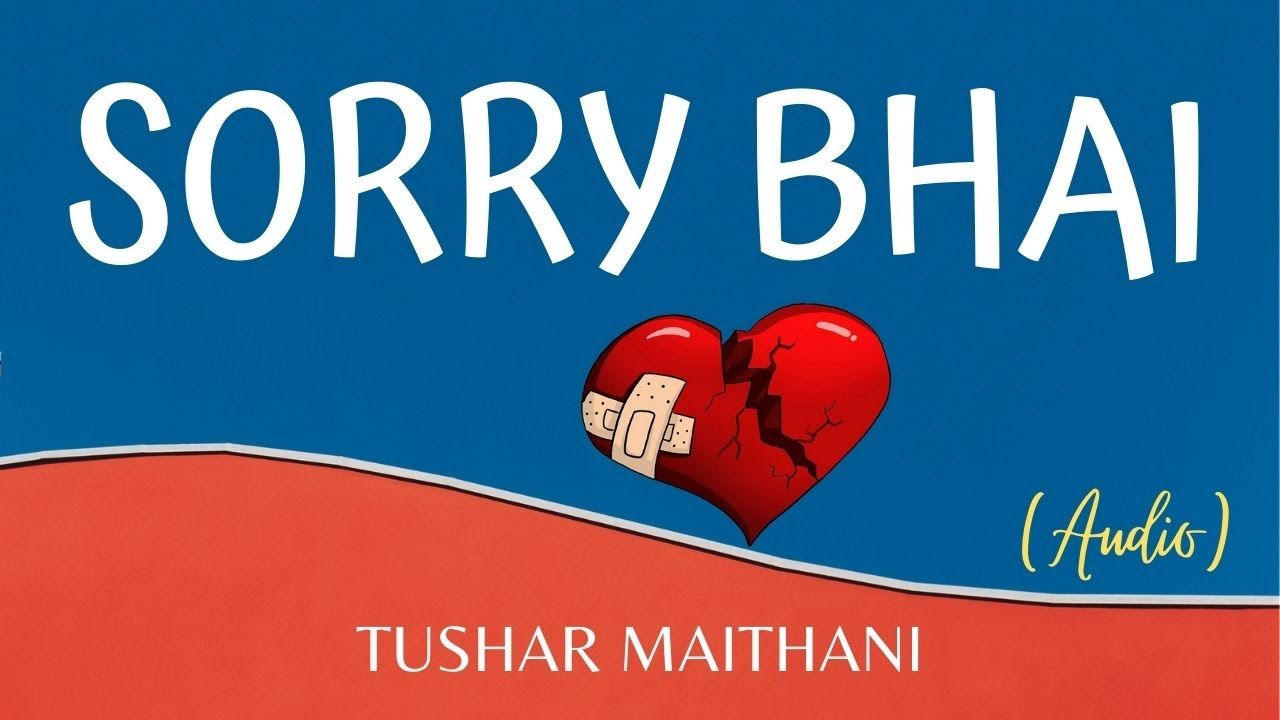 Sorry Bhai