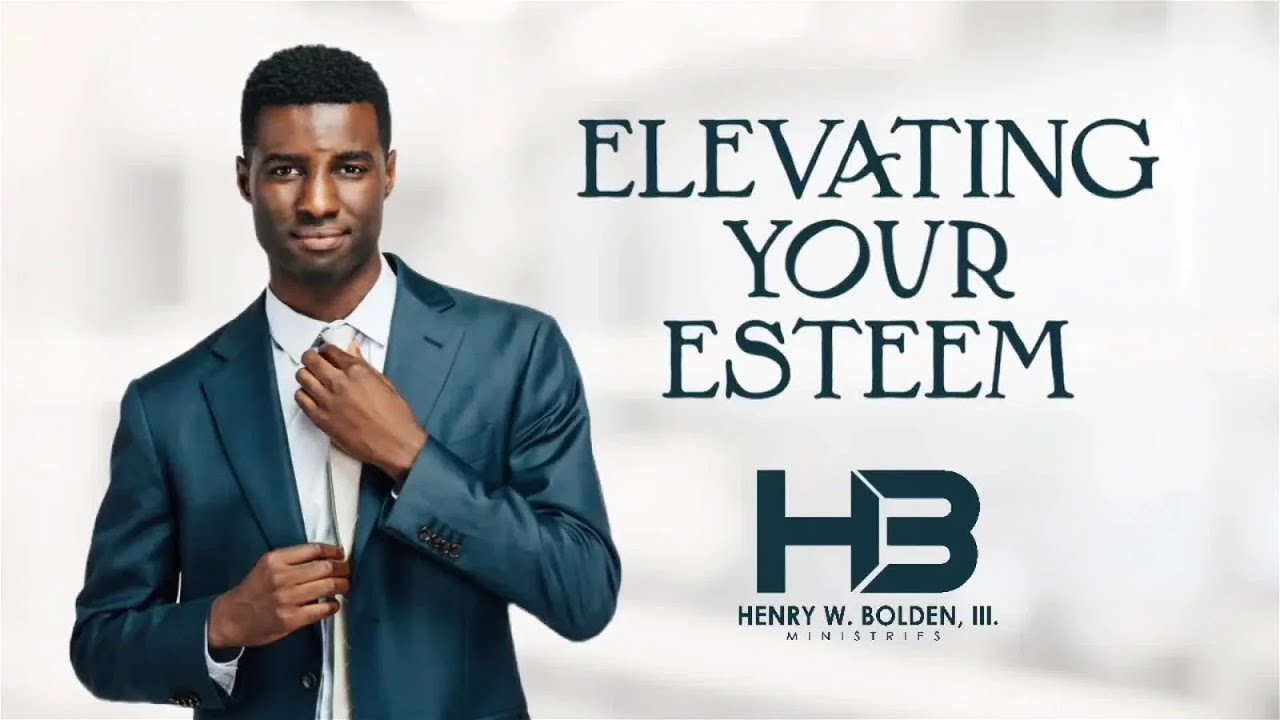 11:15am Midday - Bishop Henry W Bolden, III “ELEVATING YOUR ESTEEM ...