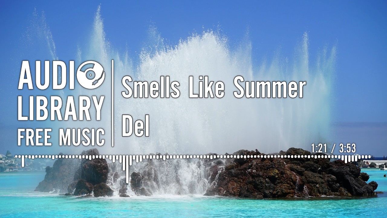Smells Like Summer - Del - YouTube