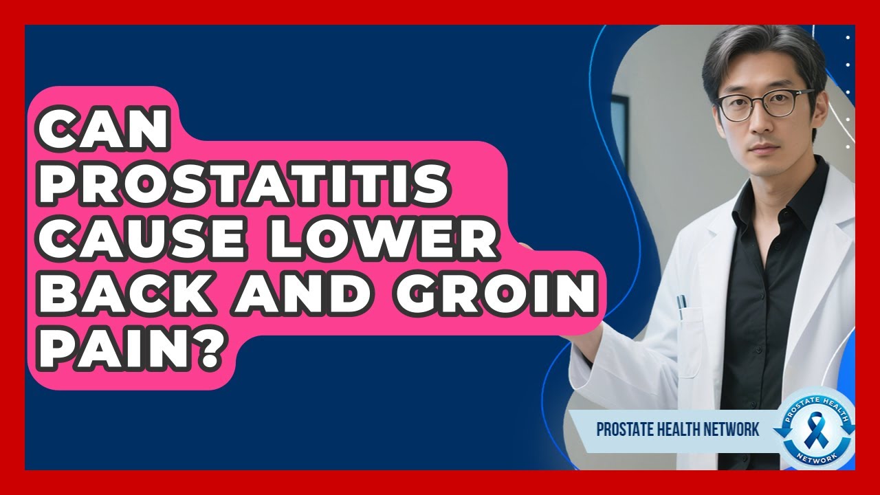Can Prostatitis Cause Lower Back And Groin Pain? - Prostate Health ...