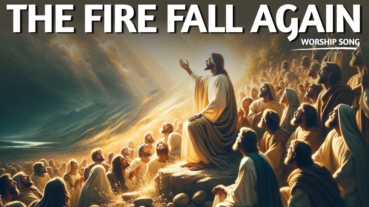 Let the Fire Fall Again | New Revival Worship Anthem (2025) - YouTube
