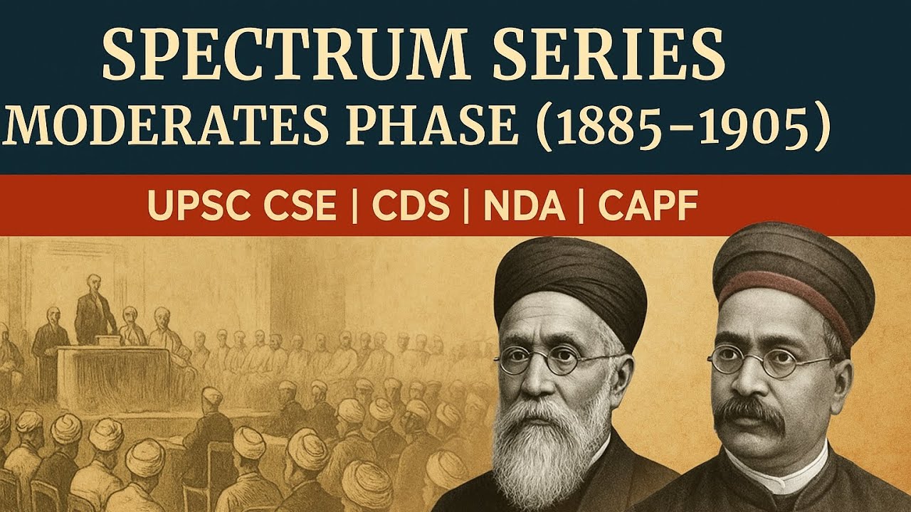 MODERATES PHASE (1885–1905) | Spectrum Series for UPSC, CDS, NDA, CAPF ...