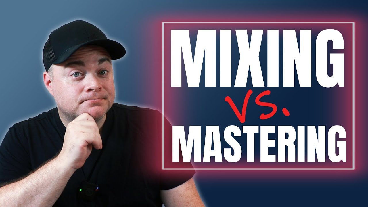 Mastering Vs Mixing - What's The Difference? - YouTube