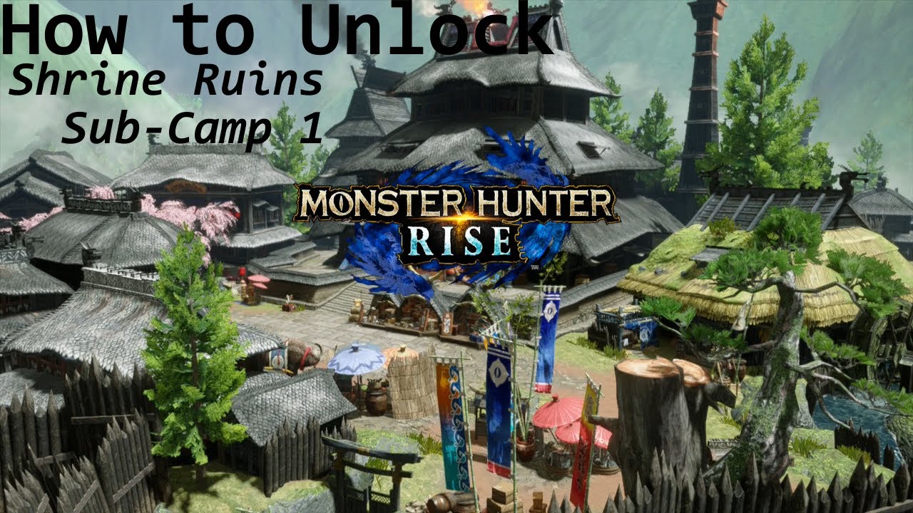 Monster Hunter Rise - How to Unlock the Shrine Ruins Sub-Camp - YouTube