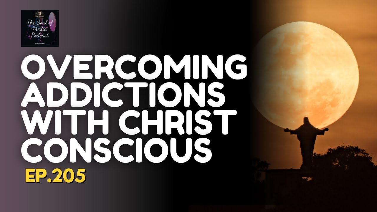 Ep.205 Overcoming addictions with Christ Conscious - YouTube