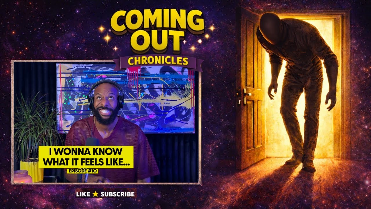 Coming OUT Chronicles Ep. #10 "I Wonna Know What It Feels Like ...
