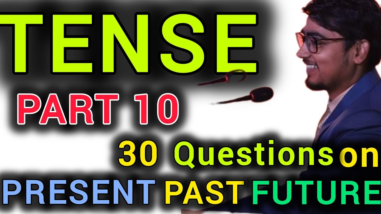 TENSE | 30 QUESTIONS ON PRESENT PAST & FUTURE TENSE | PART 9 | PAST ...