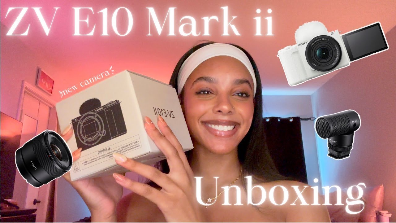 NEW! SONY ZV E10 II Unboxing & First Impressions - YouTube