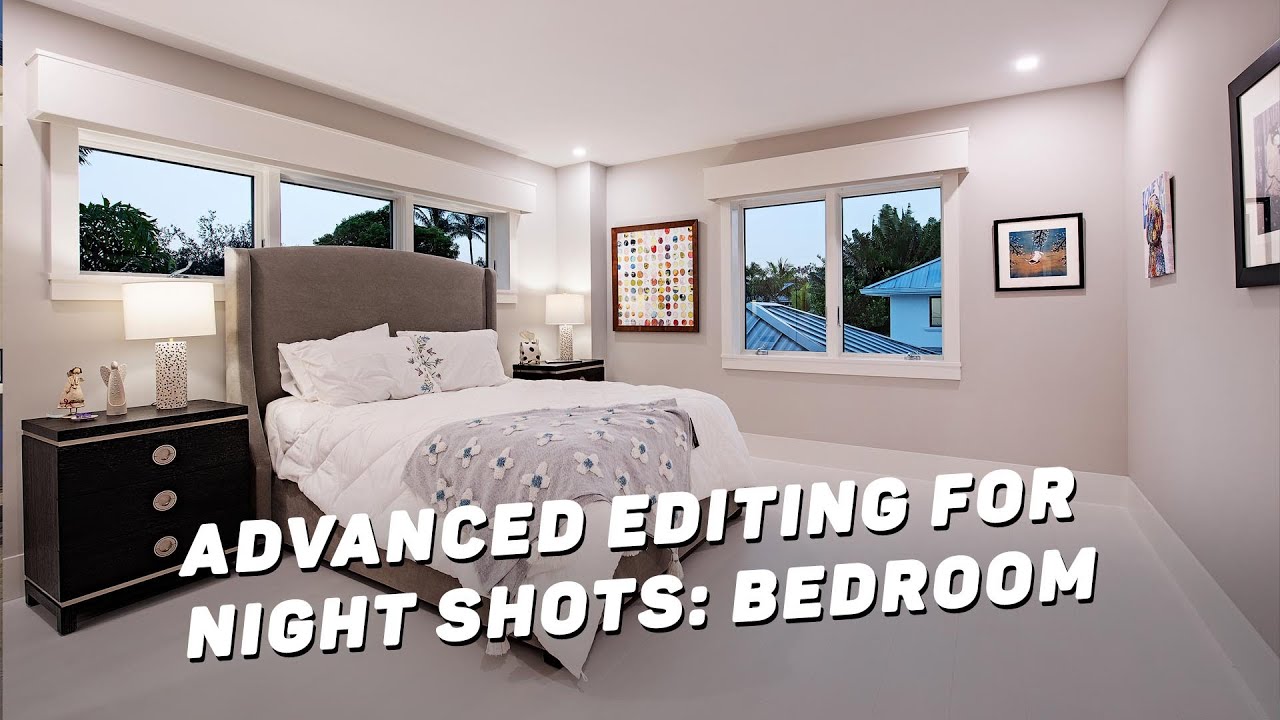 Advanced Editing For Night Shots: Bedroom - YouTube