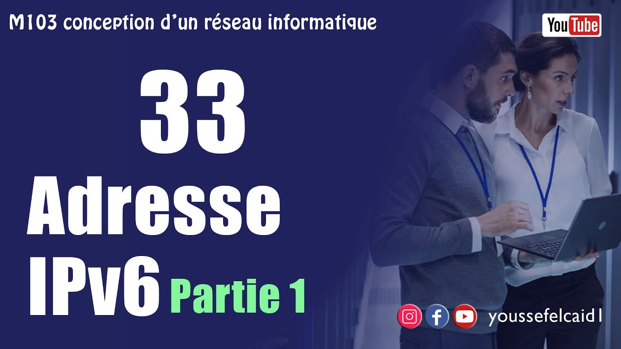 33- Adresse IPv6 (partie 1) - YouTube