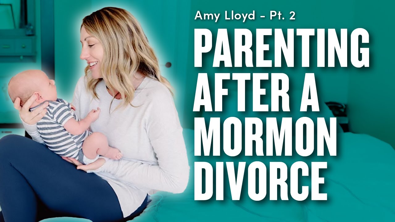 Parenting after a Mormon Divorce - Amy Lloyd Pt. 2 | Ep. 1818 - YouTube