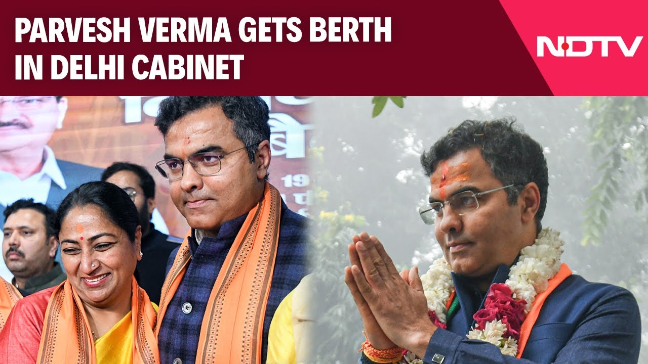 Parvesh Verma News | Parvesh Verma Gets Berth In Delhi Cabinet - YouTube