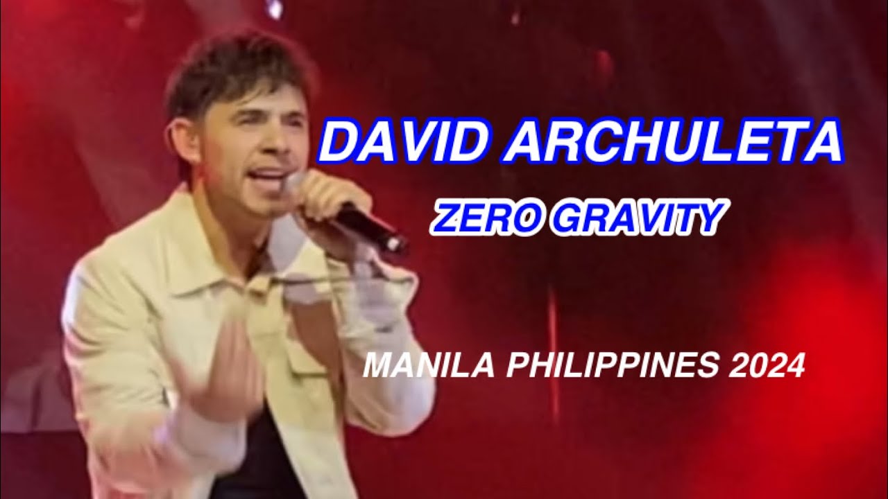 DAVID ARCHULETA SINGS ZERO GRAVITY LIVE IN MANILA PHILIPPINES 2024 - YouTube