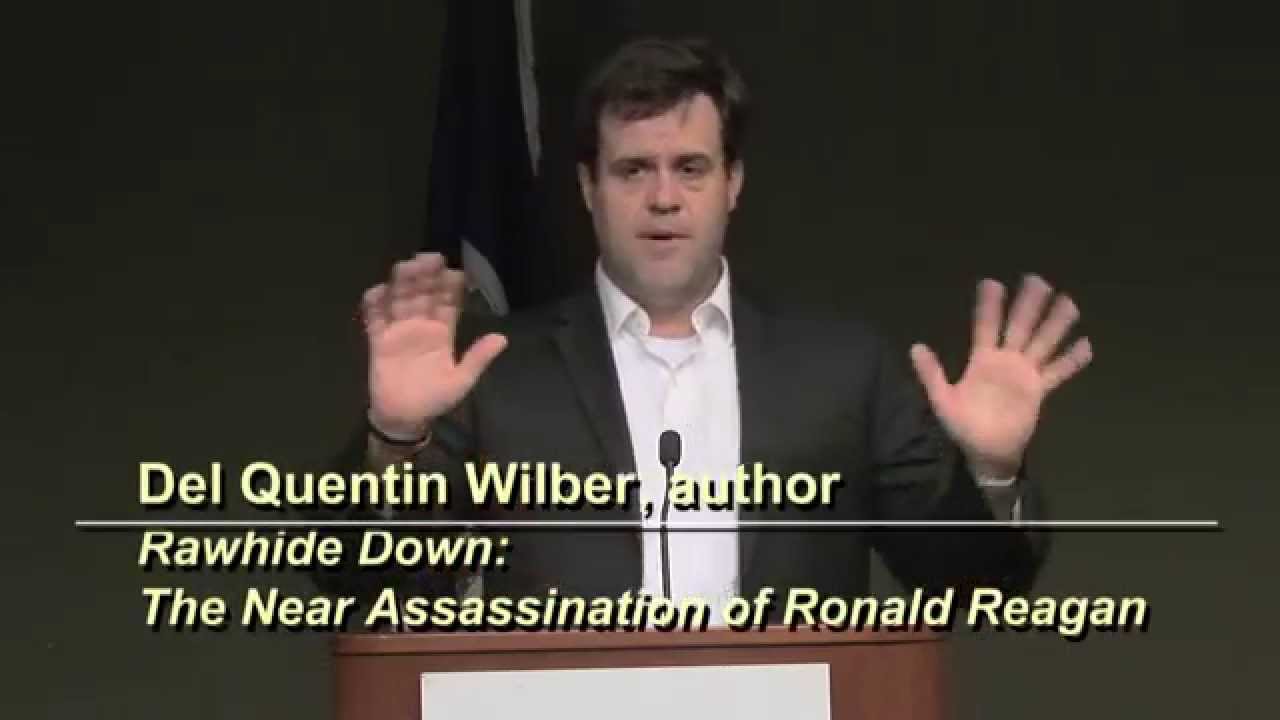 Del Quentin Wilber on Rawhide Down: The Near Assassination of Ronald ...