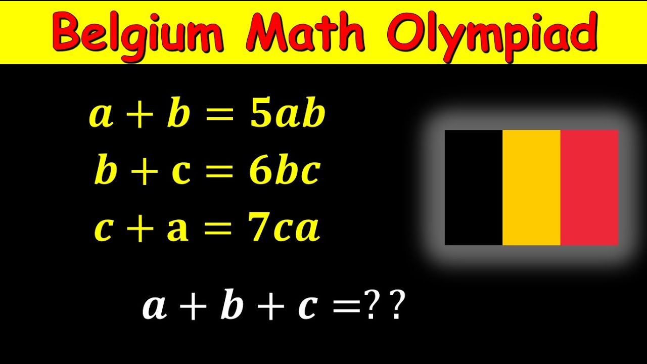 Belgium Math Olympiad Question | Find a+b+c | Puzzled - YouTube