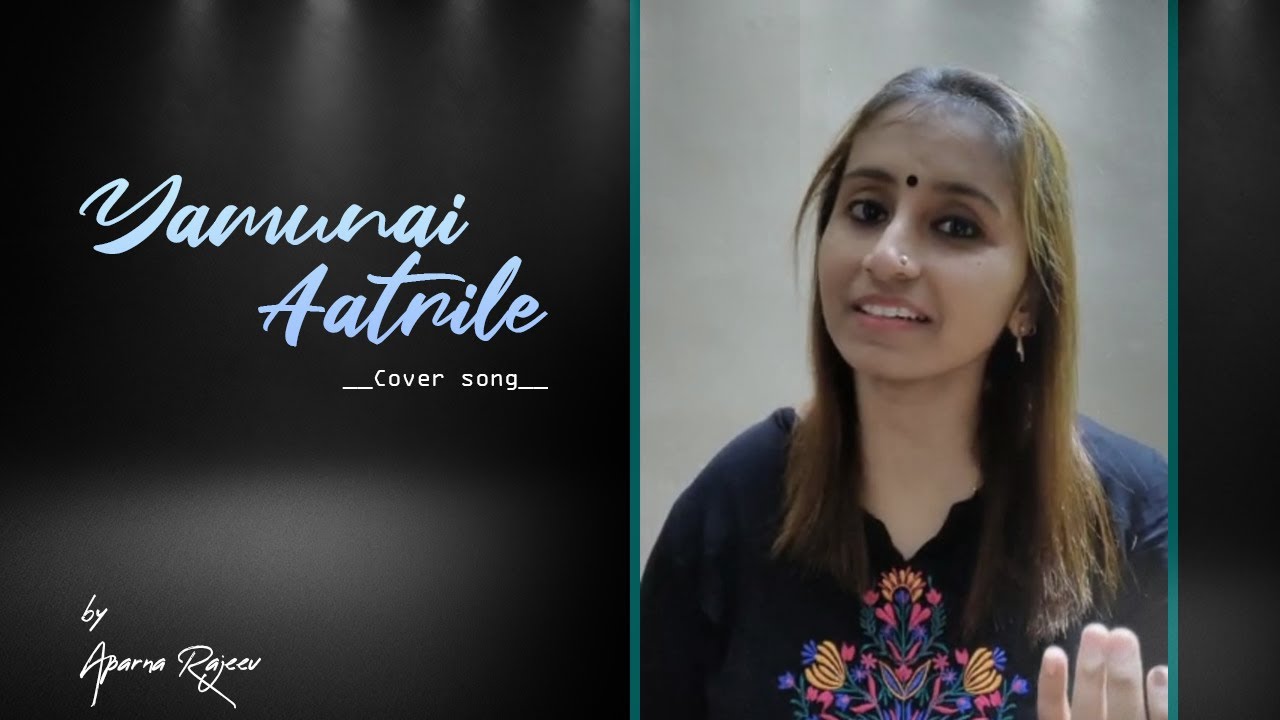 Yamunai aatrile - Thalapathi | Aparna Rajeev - YouTube