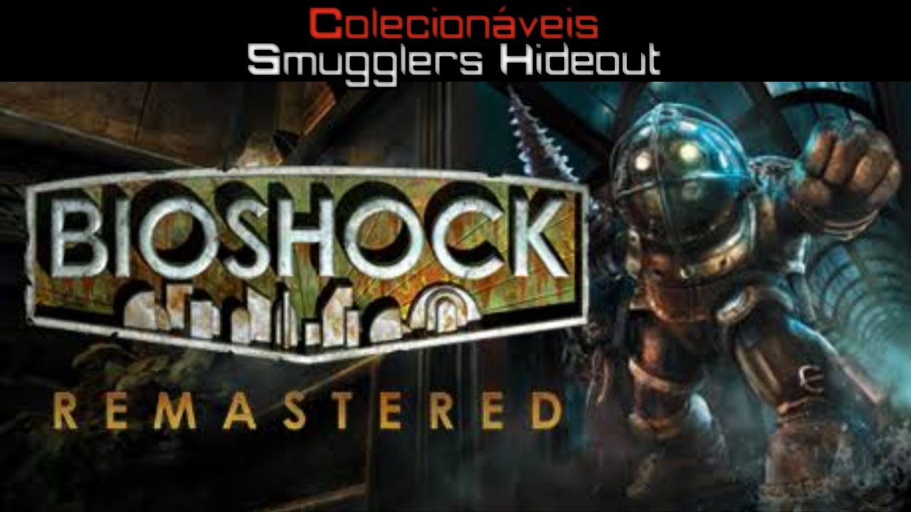 Bioshock Remastered Todos os Colecionáveis Smugglers Hideout - YouTube