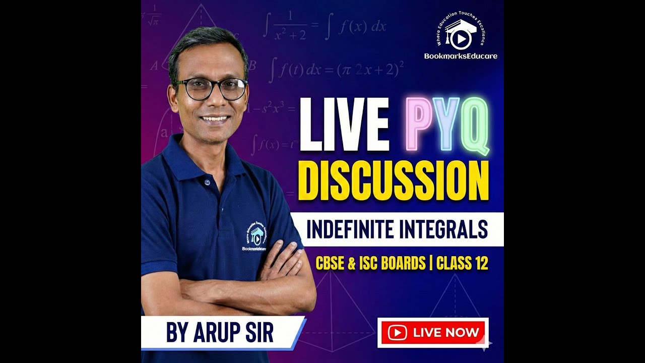 PYQ of Indefinite Integrals with Arup Sir | Class 12 Math | CBSE & ISC ...