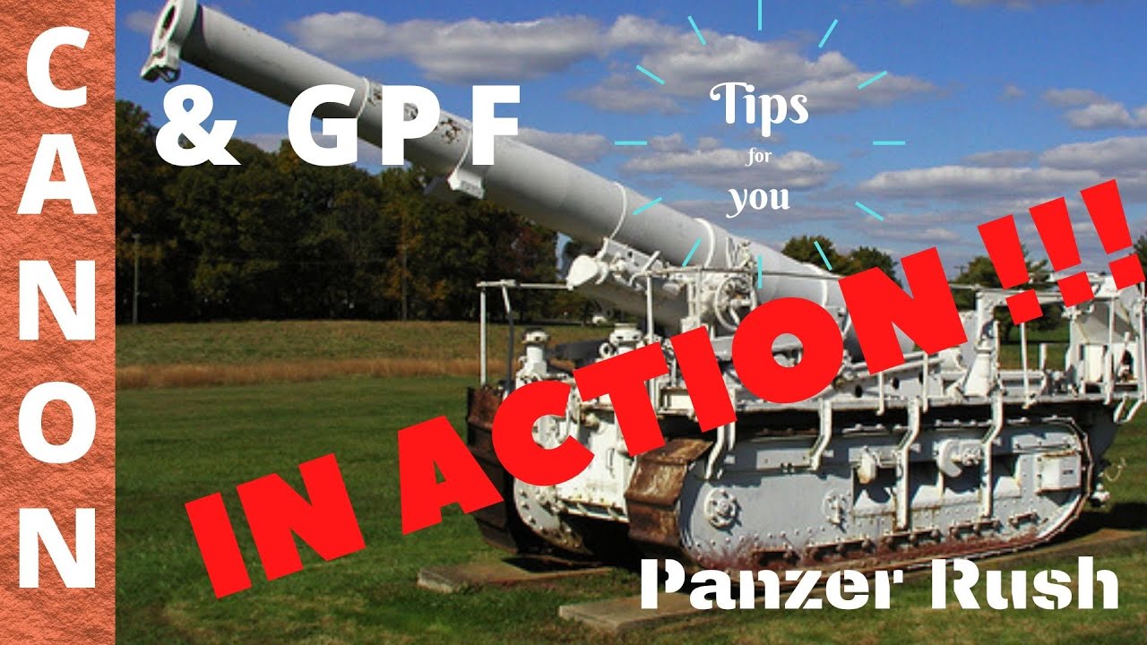 TIPS for You - GPF and CANON in ACTION! [Panzer Rush] - YouTube