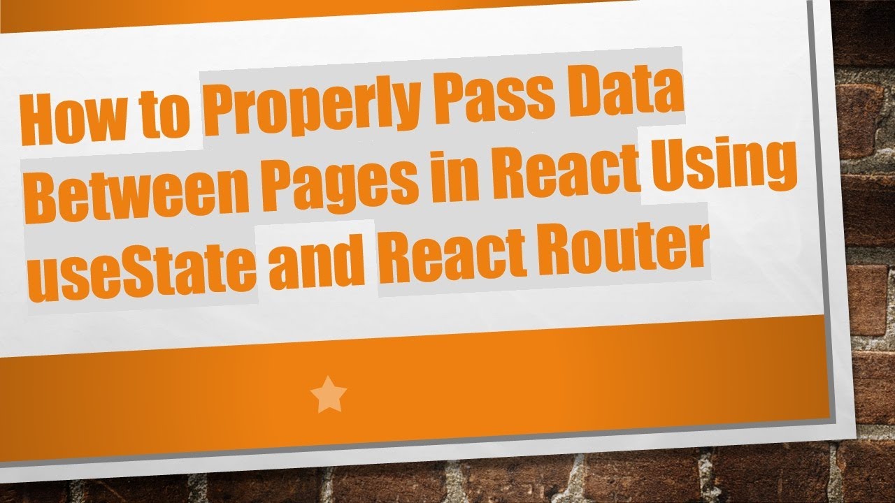 How To Properly Pass Data Between Pages In React Using Usestate And
