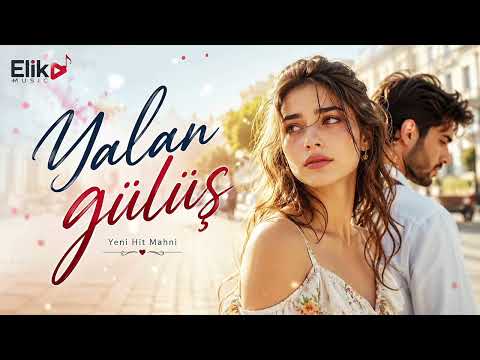 🎵 Yalan Gülüş 💔 | AI ilə Hazırlanmış Yeni Qəmli Mahnı 2026 | Eliko Music