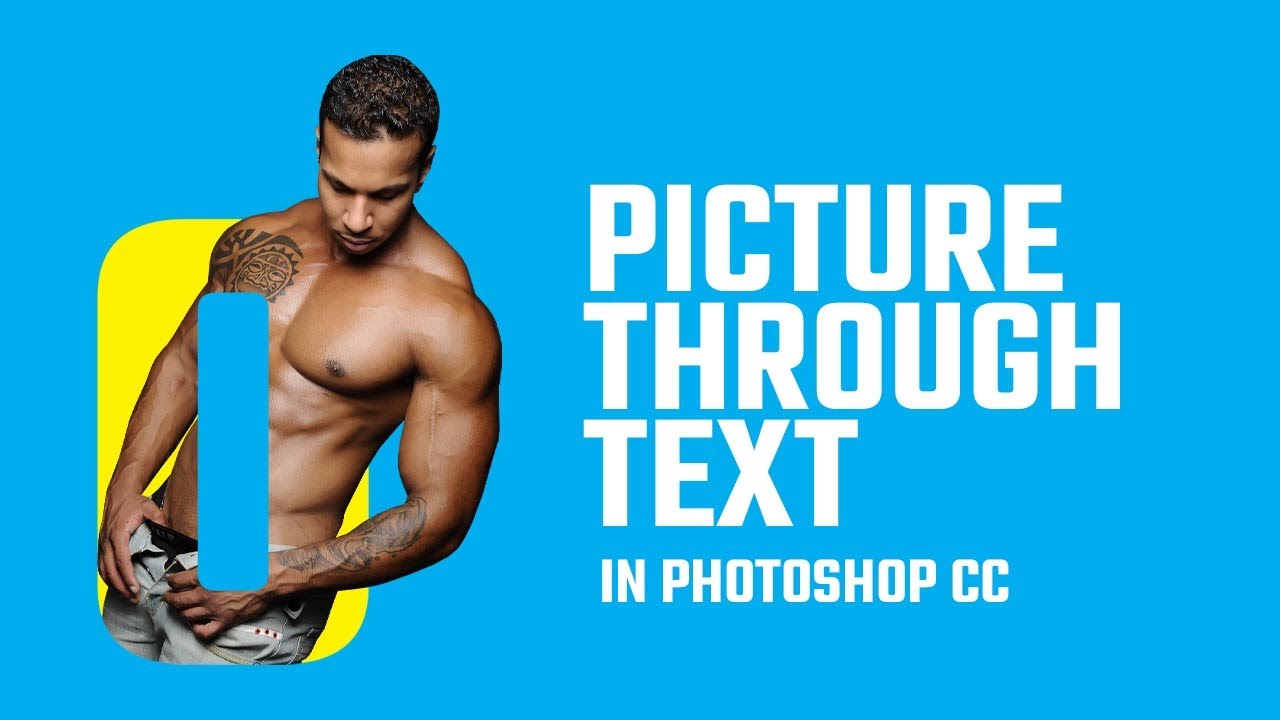 PICTURE THROUGH TEXT IN PHOTOSHOP CC - YouTube