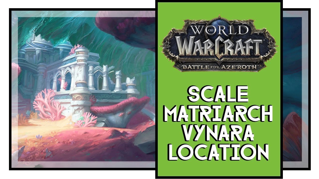 World of Warcraft Scale Matriarch Vynara Rare Location Nazjatar - YouTube