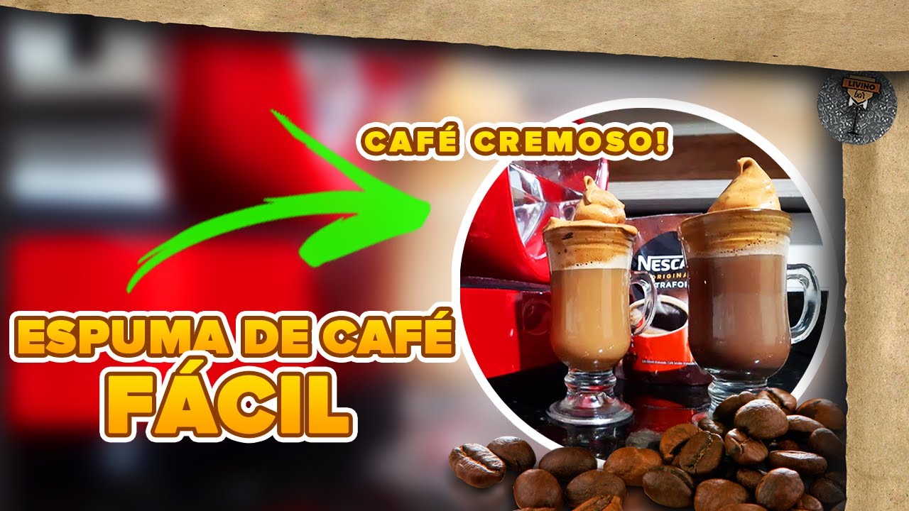 RECEITA ESPUMA DE CAFÉ - ESPUMA DE CAFÉ CREMOSO - YouTube
