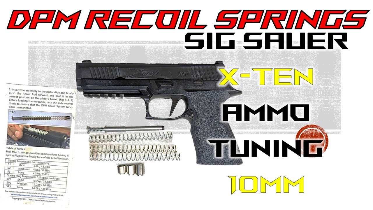 DPM Recoil Spring: Sig Sauer X-Ten 10mm Tuning - YouTube