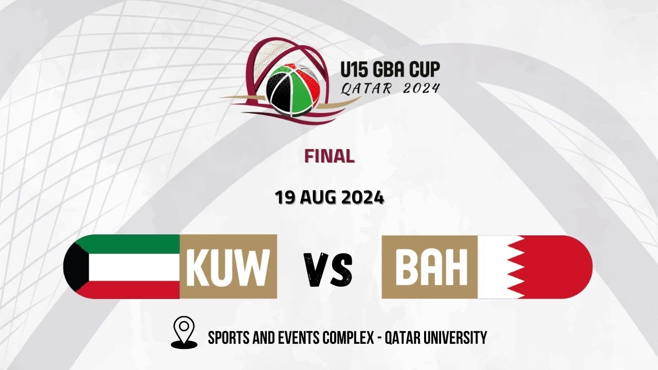 FINAL: KUWAIT VS BAHRAIN | U15 GBA CUP QATAR 2024 - YouTube