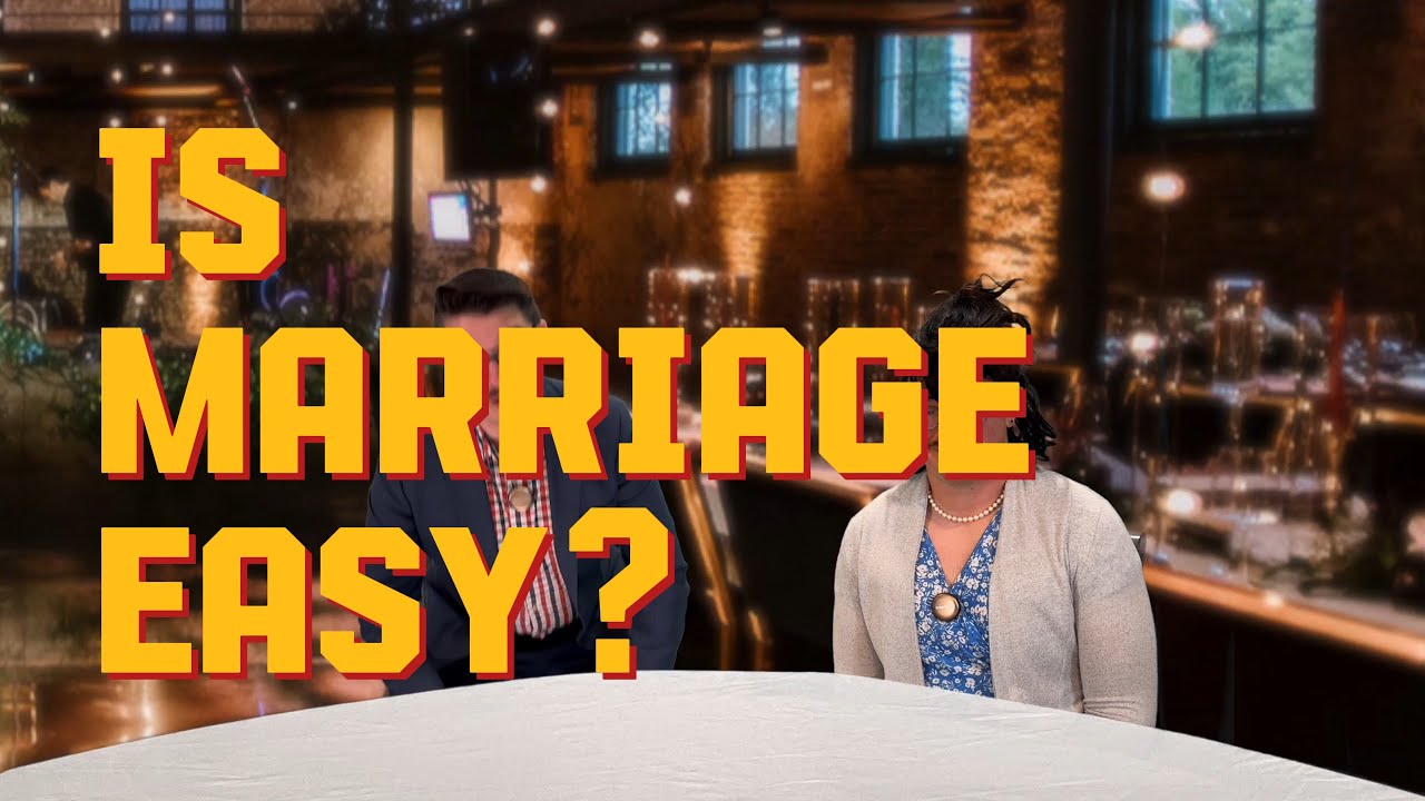 Should Marriage Be Easy? - YouTube