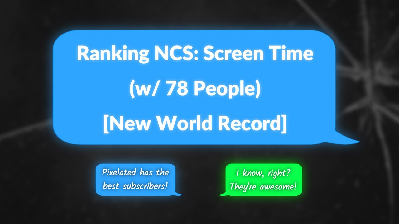 [WORLD RECORD] Ranking NCS: Screen time (w/ 78 People) [Mega-Ranking ...