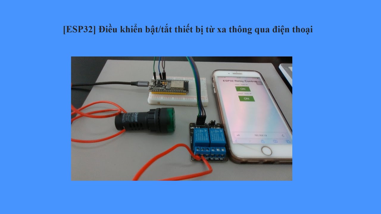[ESP32] Điều khiển bật/tắt thiết bị từ xa thông qua điện thoại - YouTube