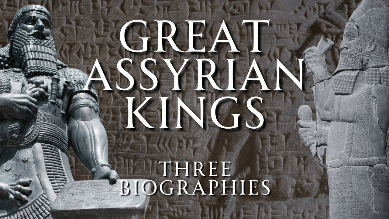 Great Kings of Assyria | Three Biographies | Assyrian History ASMR ...