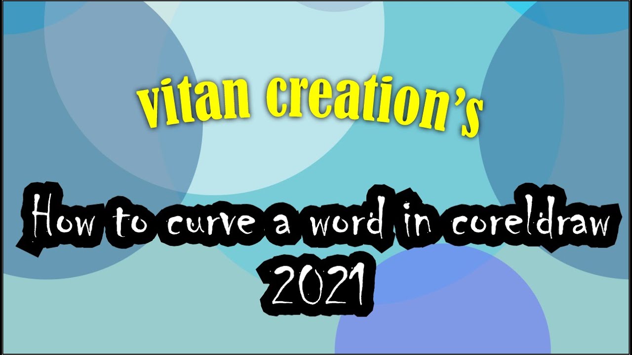 how to curve words in coreldraw 2021 - YouTube
