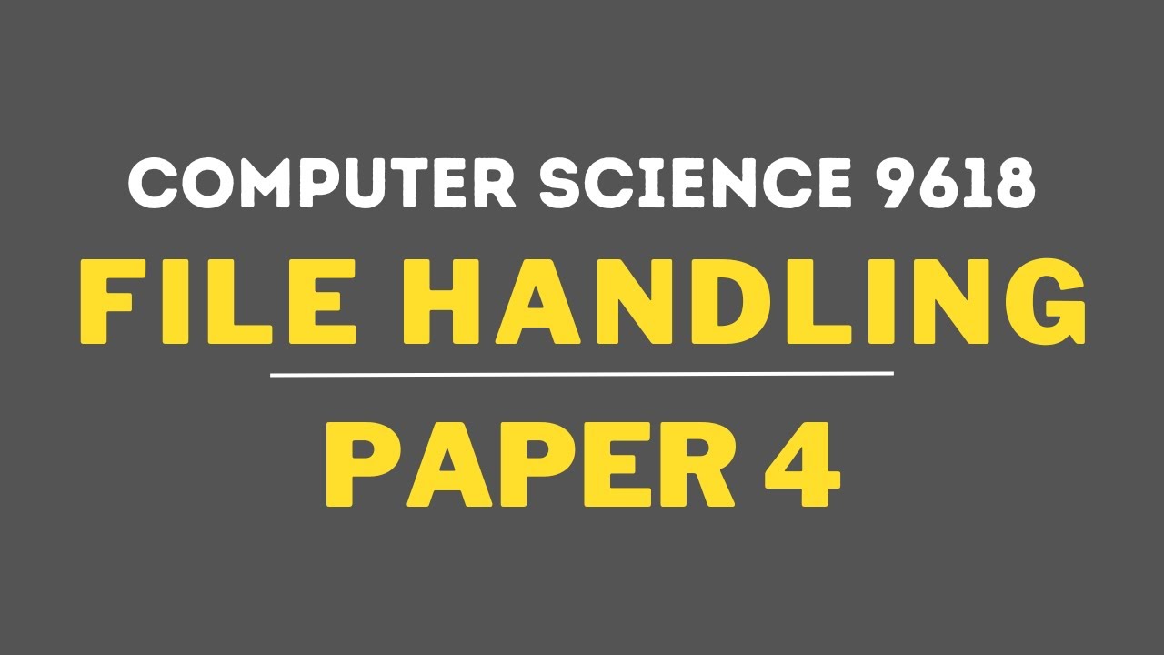 Files & Exception Handling | Paper 4 | Computer Science 9618 - YouTube