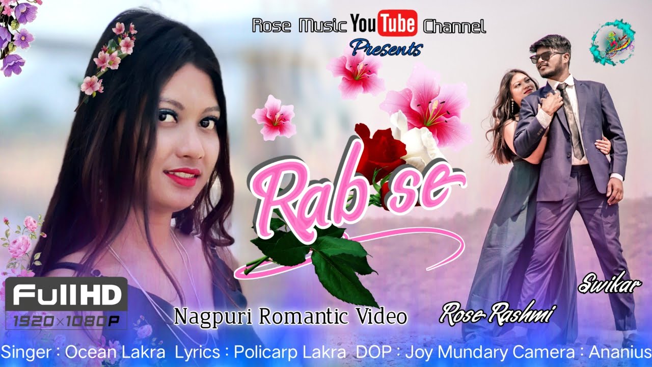 RAB SE /NEW ROMANTIC NAGPURI SONG 2022 / SWIKAR & ROSE RASHMI / SINGER - OCEAN LAKRA - YouTube
