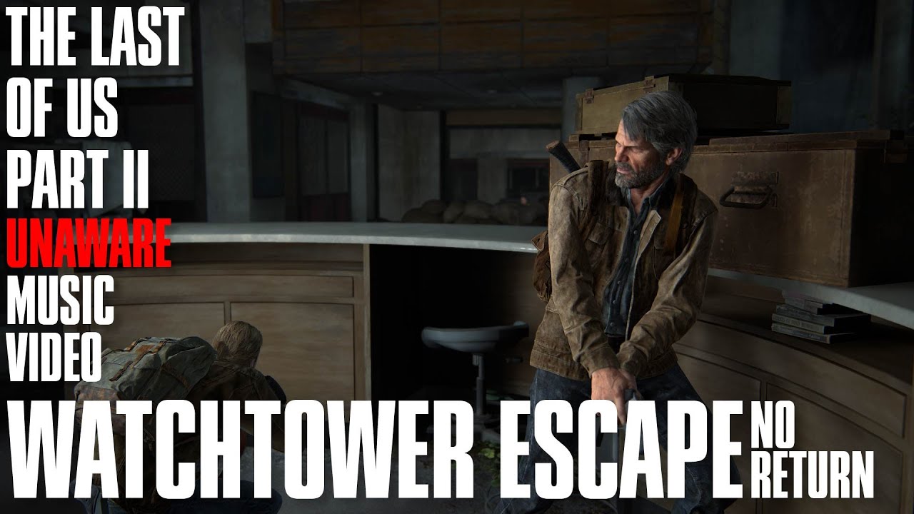 Watchtower Escape No Return | The Last of Us Part II Unaware Music ...