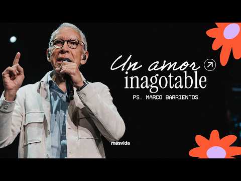 Un amor inagotable - Ps. Marco Barrientos