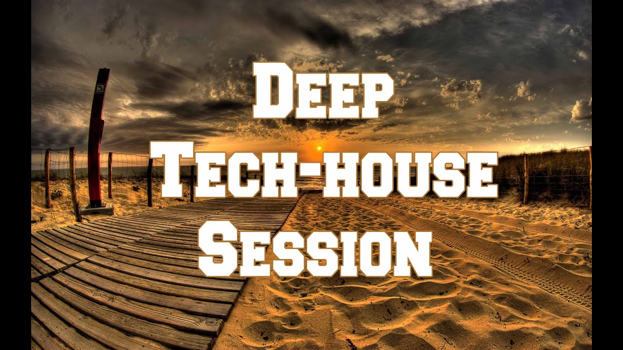 Deep Tech House Session #02 - Deep & Chill Tech House Mix 2016 by ...