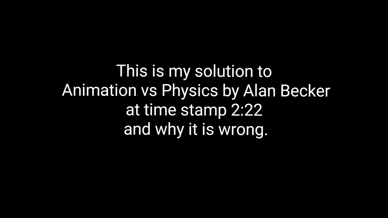 My reasoning to why part of Animation vs Physics by Alan Becker is ...