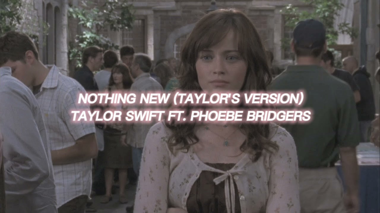 nothing new (taylor's version) [taylor swift ft. phoebe bridgers ...