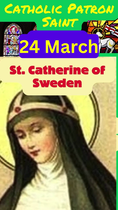 Patron Saint for Mar 24 - St. Catherine of Sweden - YouTube