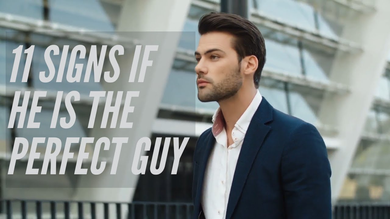 11 Signs If He Is The Perfect Guy - YouTube